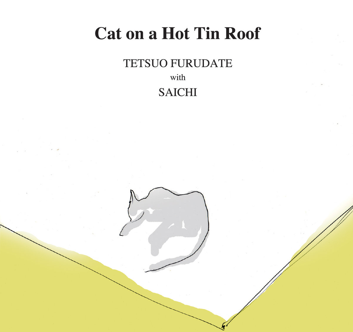 Cat on a Hot Tin Roof / TETSUO FURUDATE with SAICHI | TETSUO FURUDATE ...