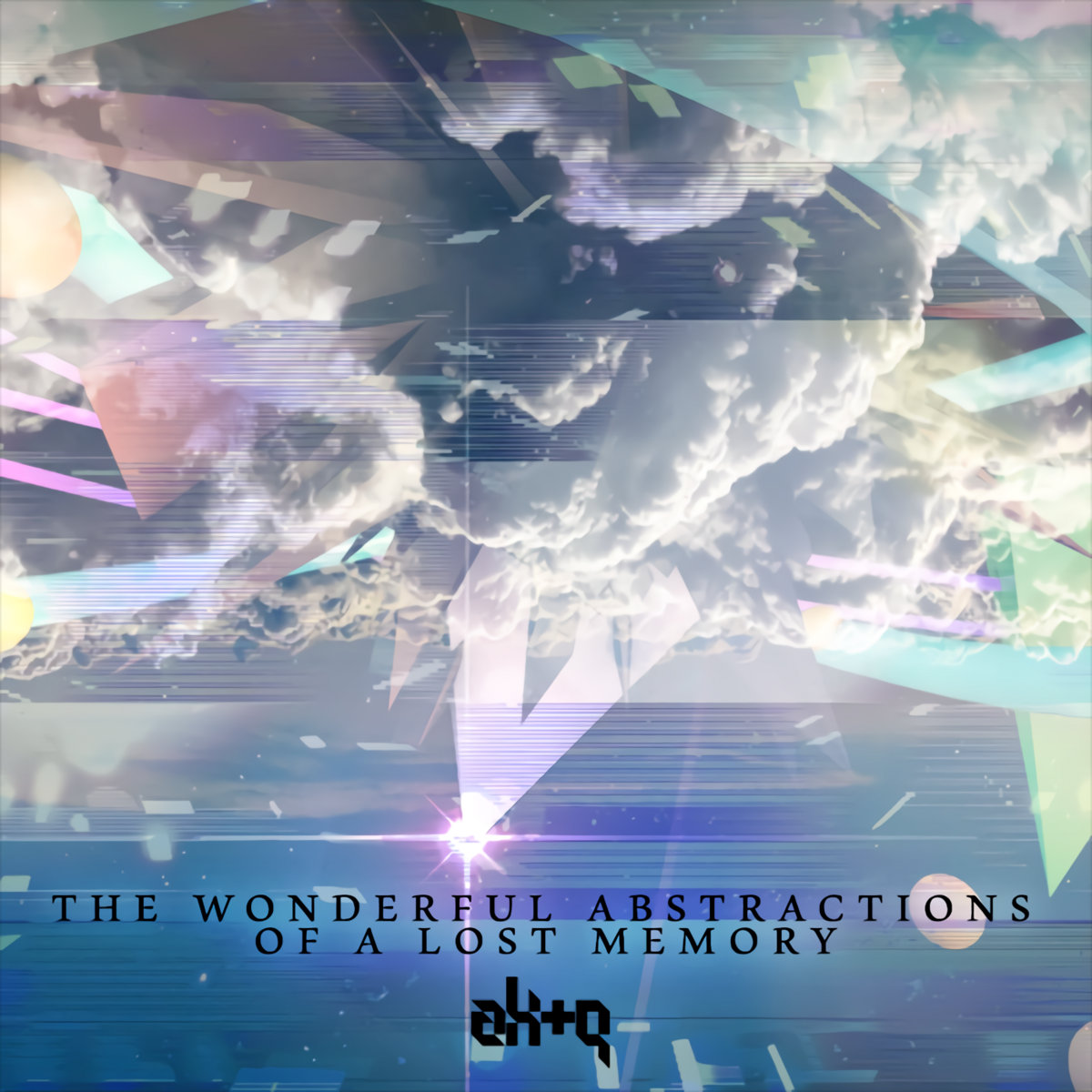 The Wonderful Abstractions of a Lost Memory | ak+q