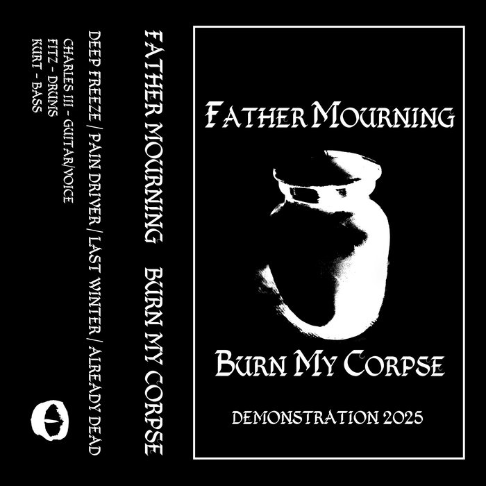 Burn My Corpse | Father Mourning