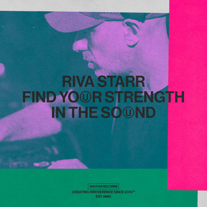 Riva Starr - Find Your Strength In The Sound | Riva Starr