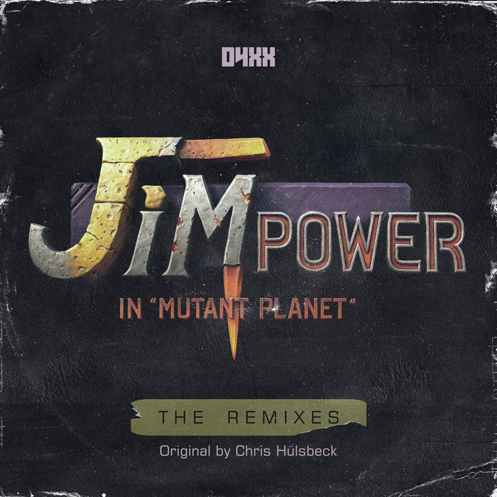 Jim Power - In Mutant Planet - The Remixes (unfinished) | D4XX MUSIC