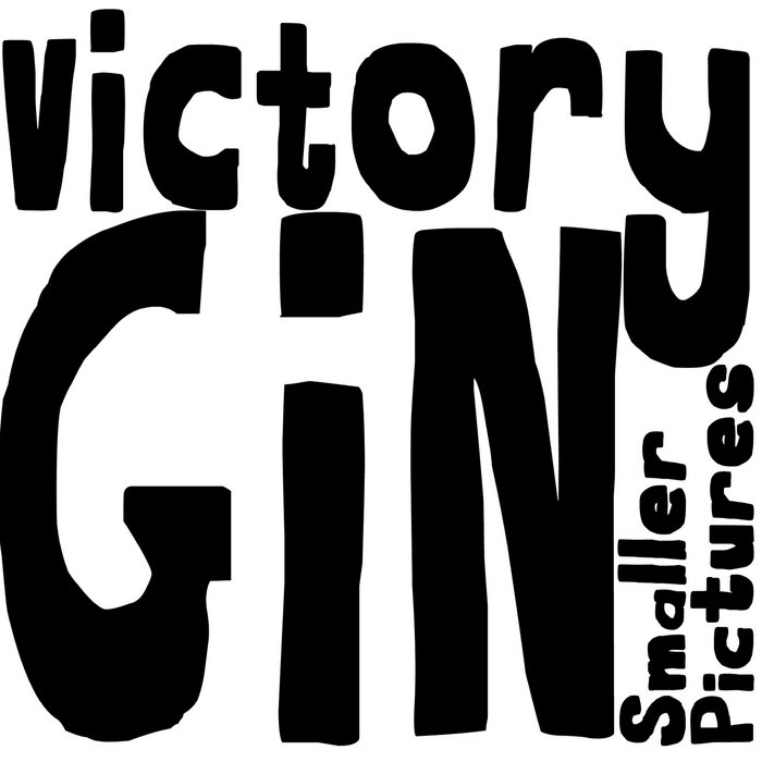 Smaller Pictures | Victory Gin