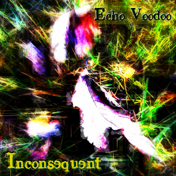 Inconsequent | Echo Voodoo