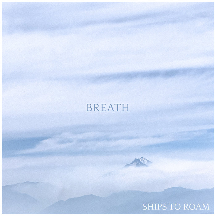 Breath (single version) | Ships to Roam