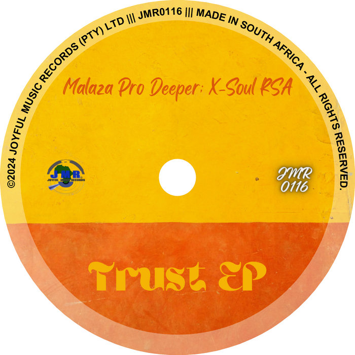 Trust EP | Malaza Pro Deeper; X-Soul RSA | Joyful Music Records (Pty) Ltd