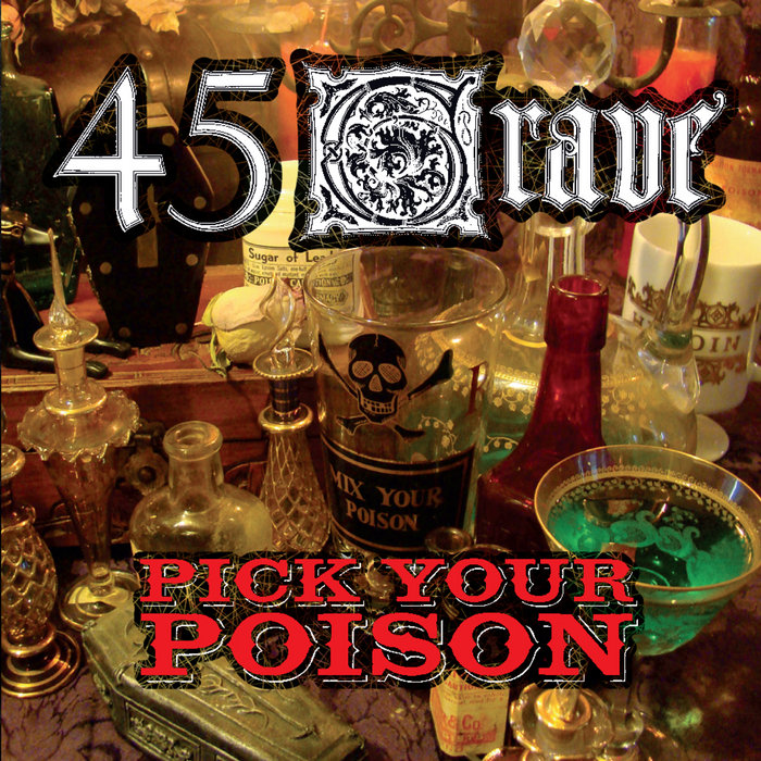 Pick Your Poison | 45 Grave