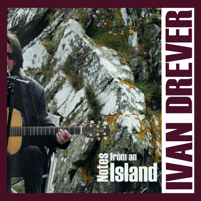 Notes From An Island | Ivan Drever