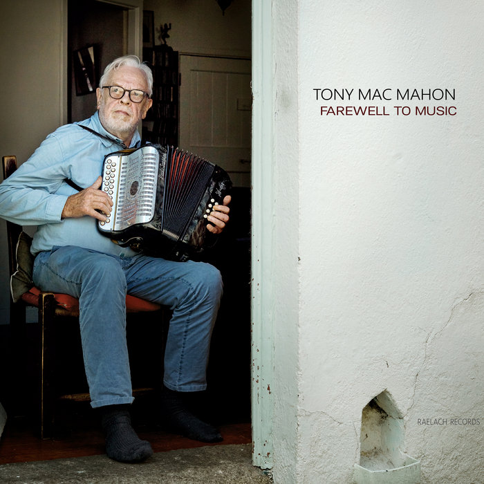Farewell to Music | Tony Mac Mahon | Raelach Records