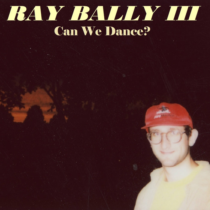 Can We Dance? | Ray Bally III