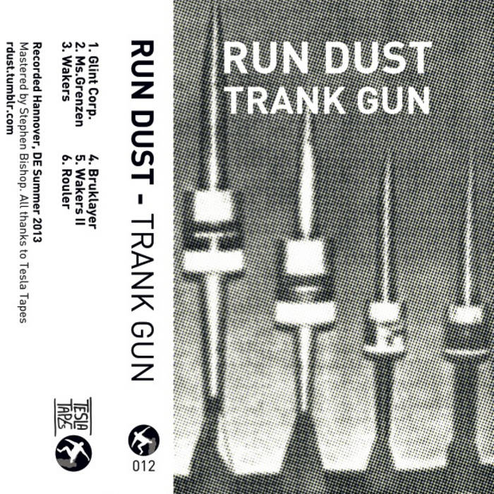 RUN DUST - Trank Gun | Tesla Tapes