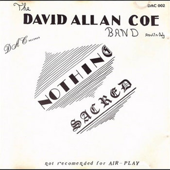 Nothing Sacred | The David Allan Coe Band