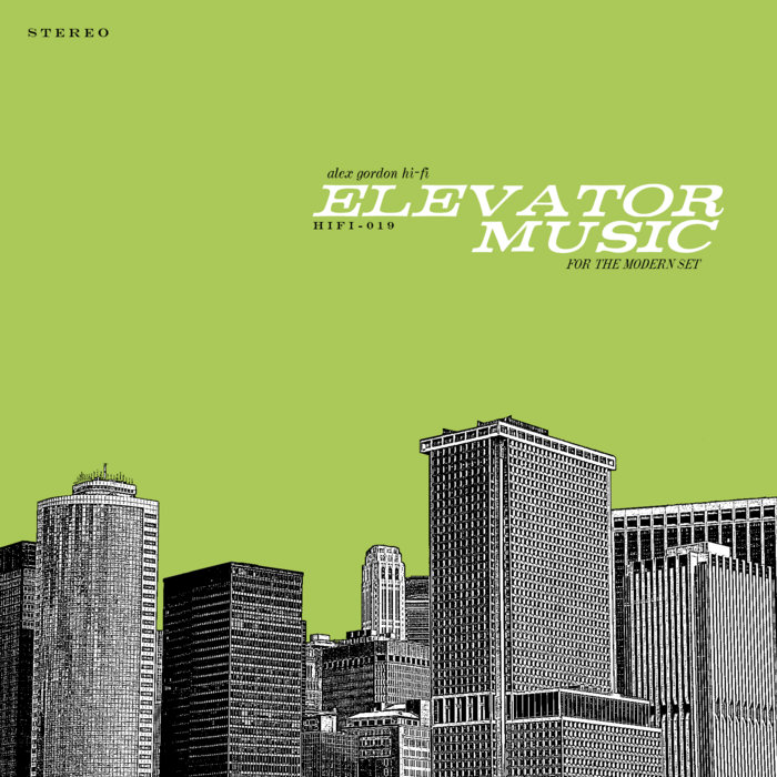 Elevator Music For The Modern Set | Alex Gordon Hi-Fi