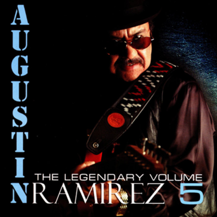 The Legendary Vol. 5 | Augustin Ramirez "La Ley De Tejas"
