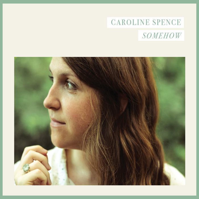 Somehow | Caroline Spence