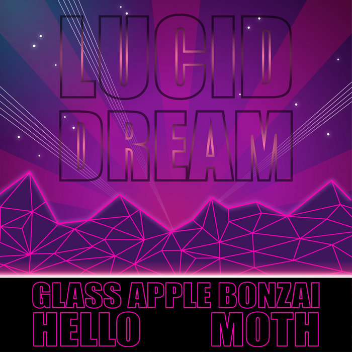 Lucid Dream | Glass Apple Bonzai & Hello Moth | Glass Apple Bonzai