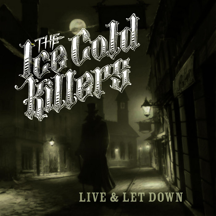 Live and Let Down | The Ice Cold Killers