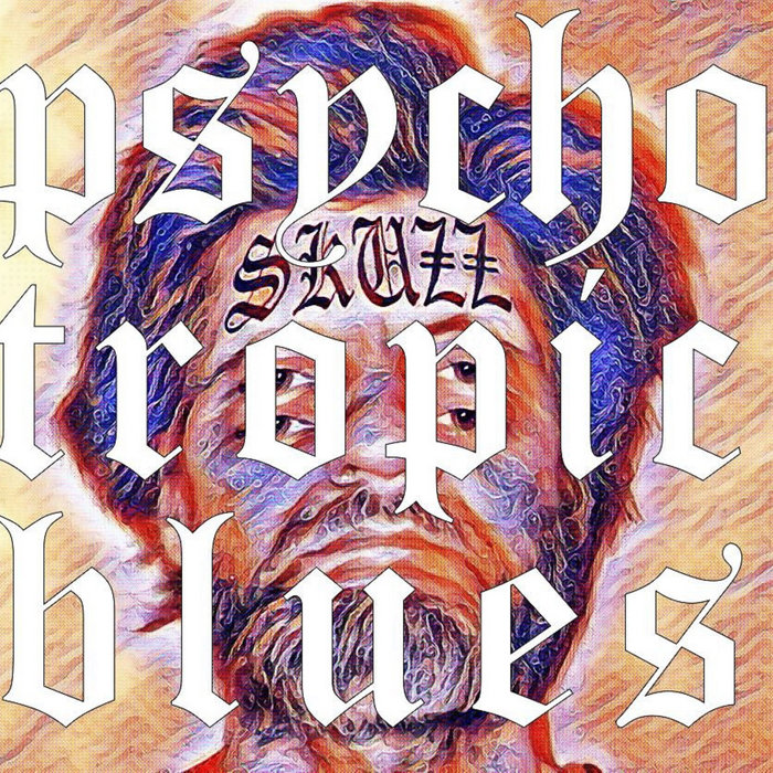 Psychotropic Blues | Skuzz