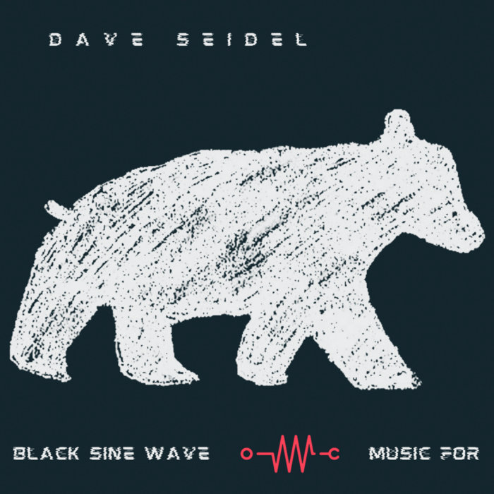 Music for Black Sine Wave | Dave Seidel