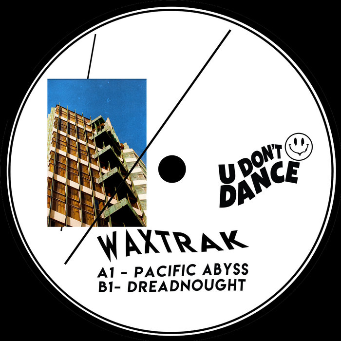 Pacific Abyss | Waxtrak | UDontDance