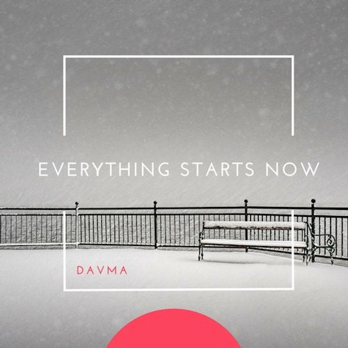DAVMA - Everything Starts Now (EP) | DAVMA