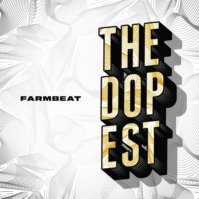 The Dopest | Farmbeat
