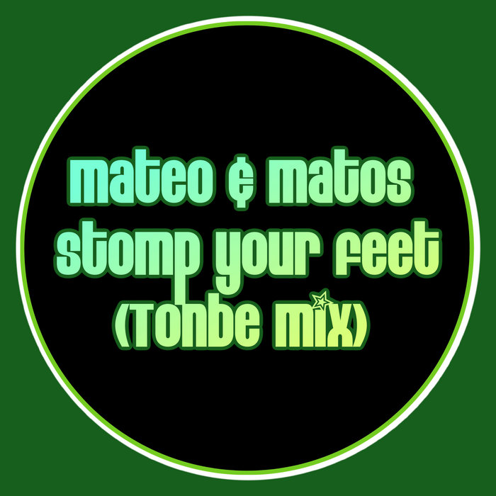 Stomp Your Feet (Tonbe Mix) | Tonbe