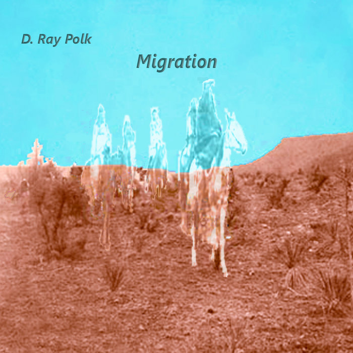 Migration (album) | D. Ray Polk