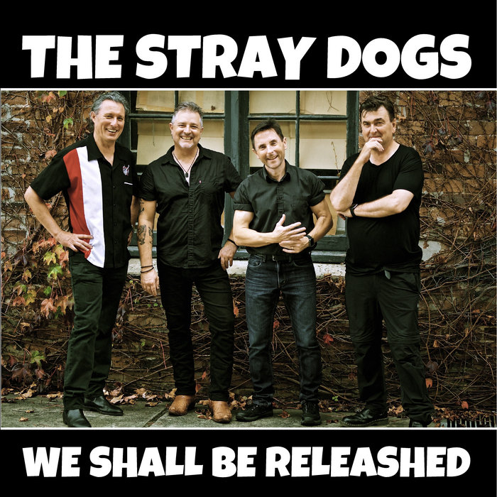 We Shall Be Releashed | The Stray Dogs