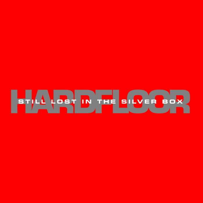 Still Lost In The Silver Box (Album) | HARDFLOOR
