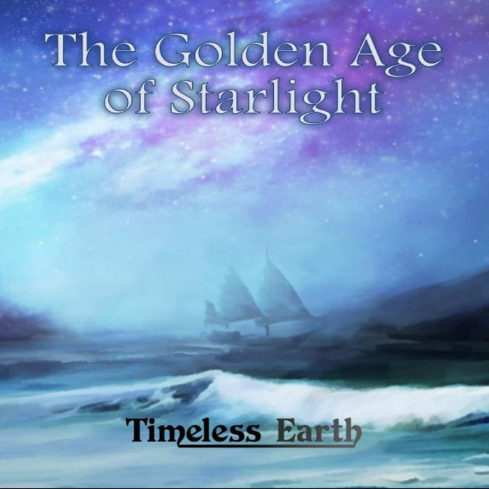 The Golden Age of Starlight | Timeless Earth