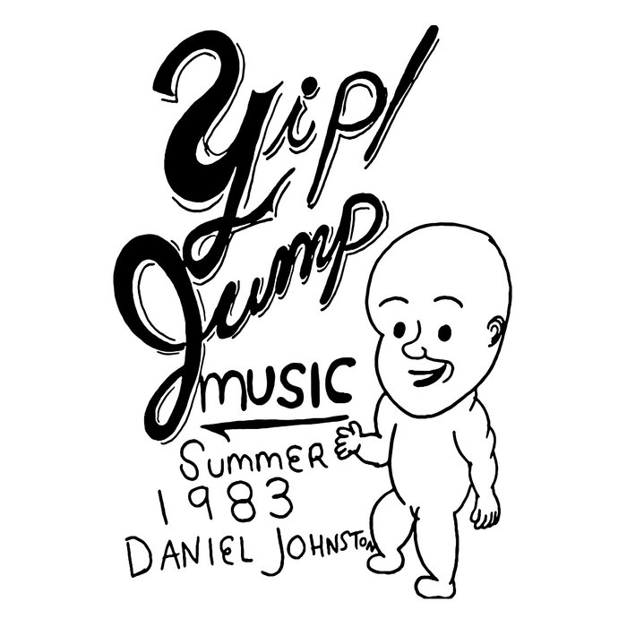 Yip Jump Music (1983) | Daniel Johnston