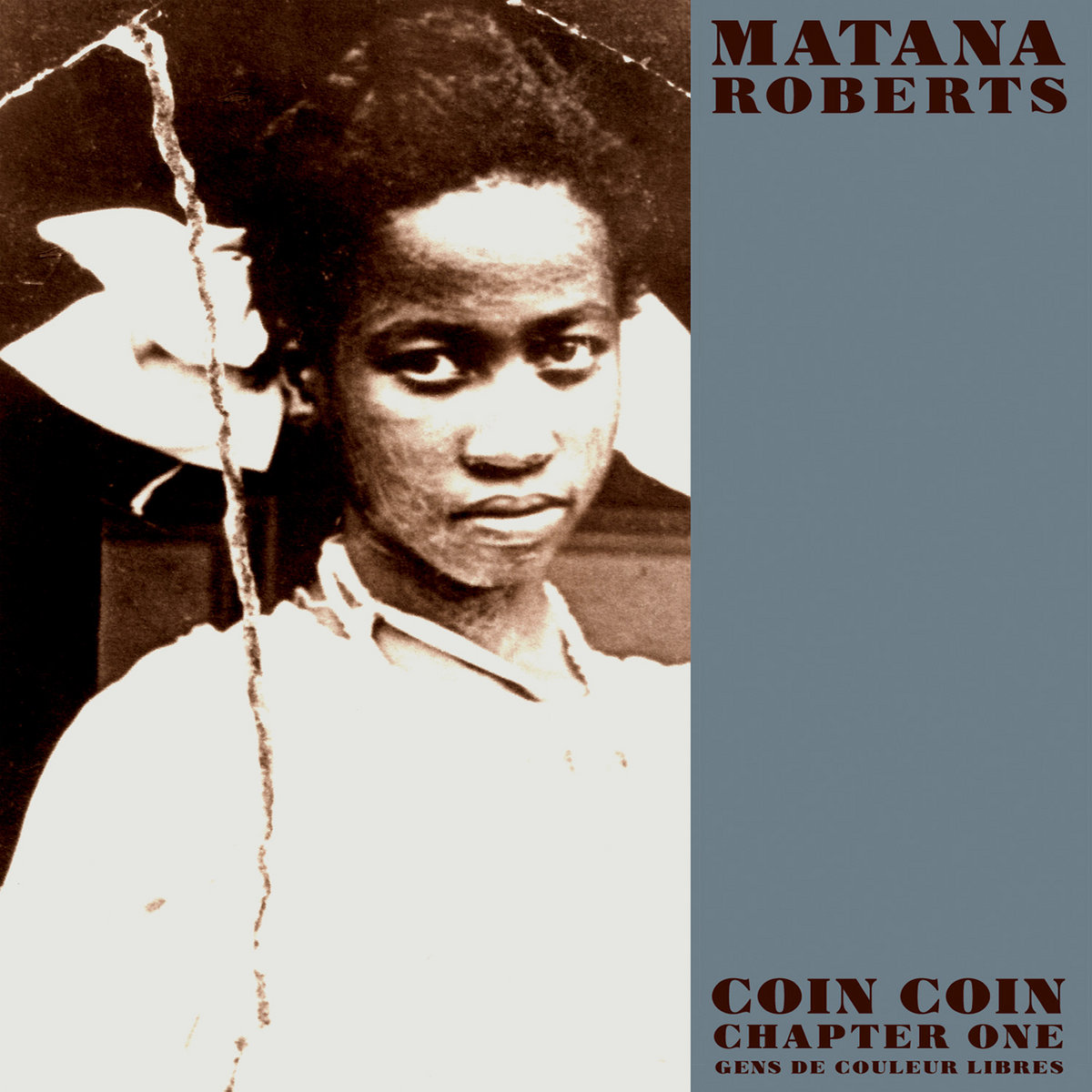 Coin Coin Chapter One: Gens de couleur libres | Matana Roberts