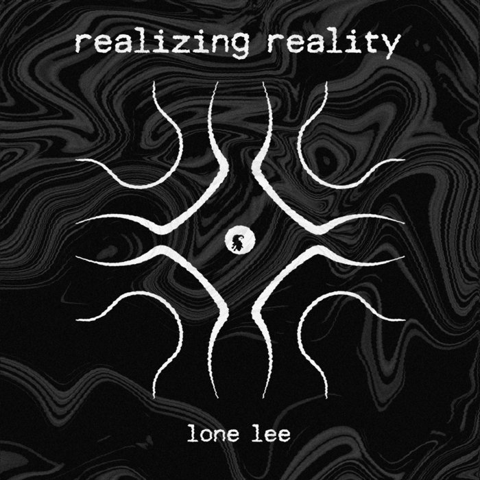 realizing reality | lone lee
