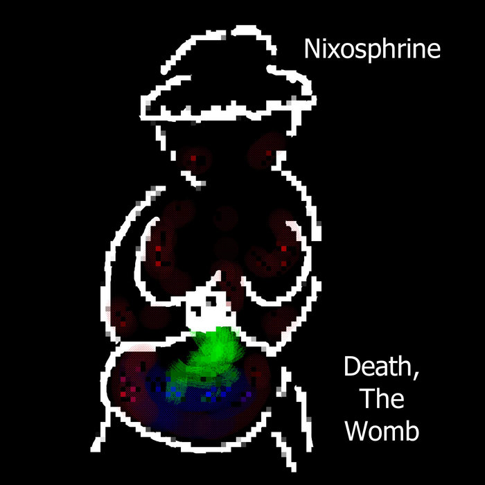 Death, The Womb | Nixosphrine