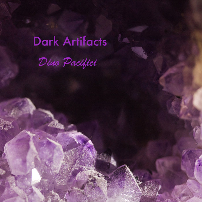 Dark Artifacts | Dino Pacifici