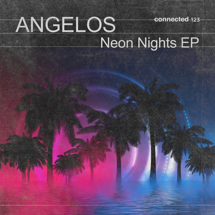 Neon Nights EP | Angelos | Connected