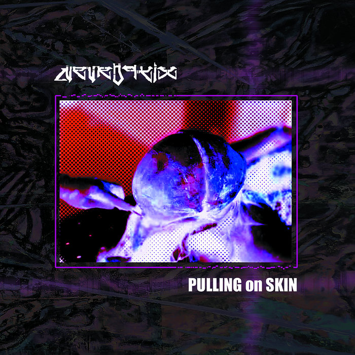 PULLING on SKIN | NEUROPTIX