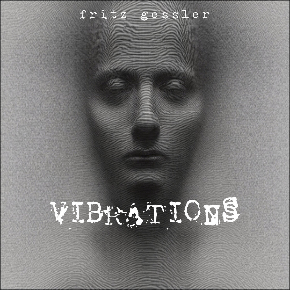 VIBRATIONS | Fritz Gessler | NOREA Netlabel