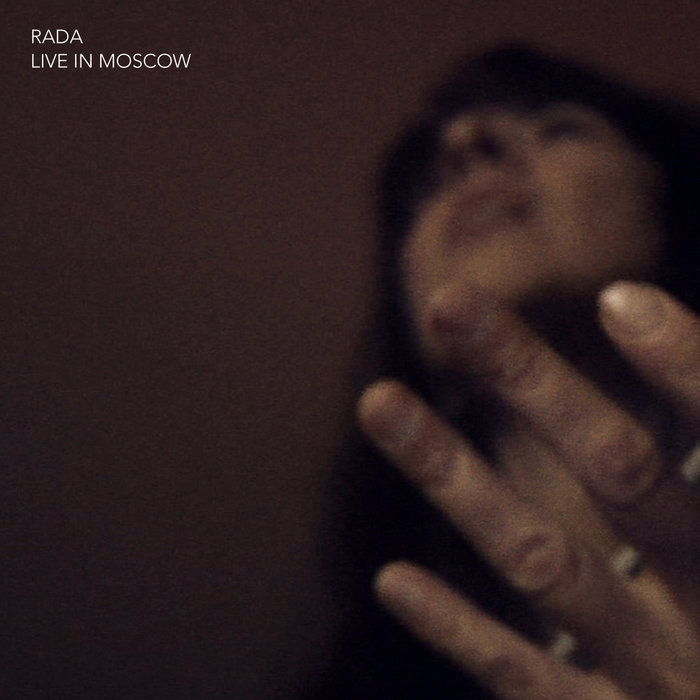 RADA • live in Moscow | Vincent Moon / Petites Planètes