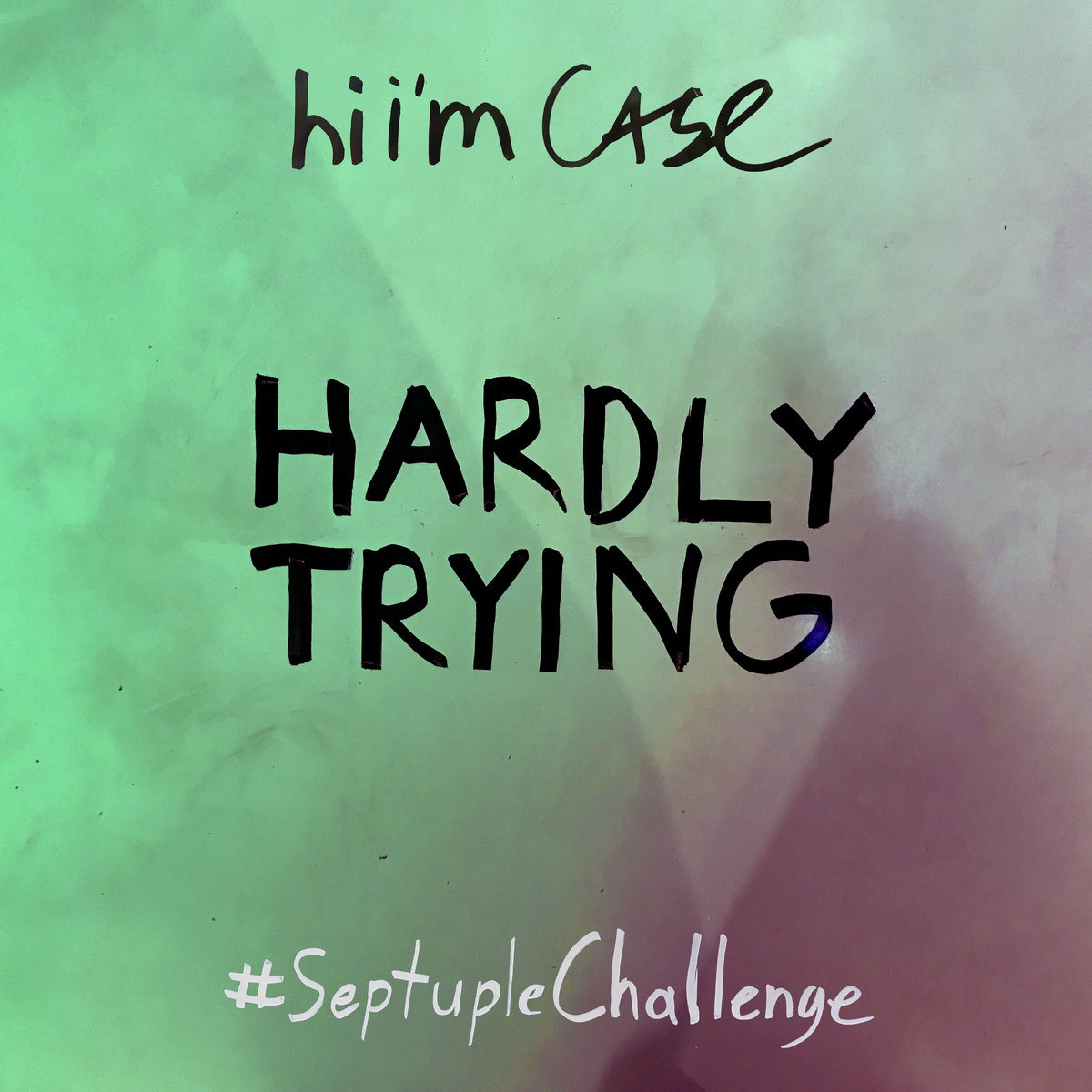 Hardly Trying — The Septuple EP | hi i'm Case | caseJackal