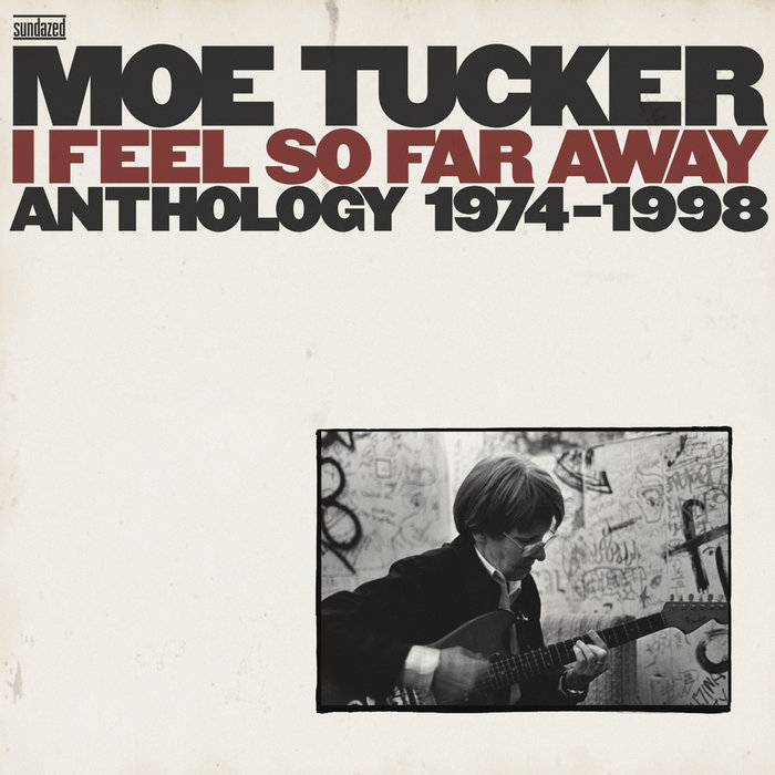 I Feel So Far Away: Anthology 1974 - 1998 | Moe Tucker