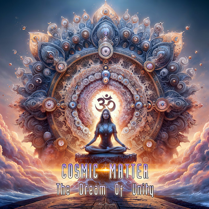 Cosmic Matter - The Dream of Unity | Altar Records