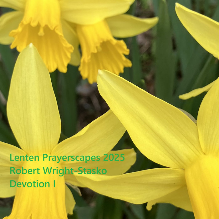 Lent 2025 - 28 - Devotion I | Robert Wright-Stasko