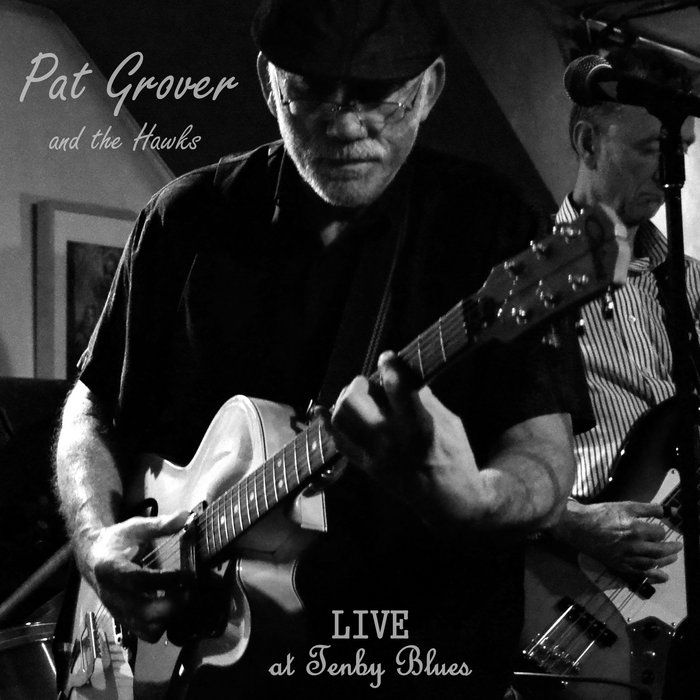 Live at Tenby Blues | Pat Grover and the Hawks