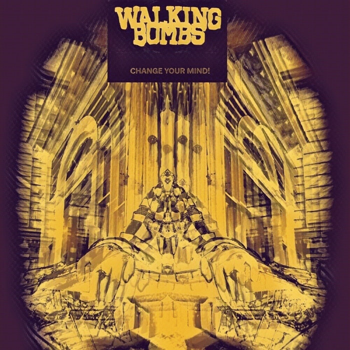 Change Your Mind! (Single) | Walking Bombs