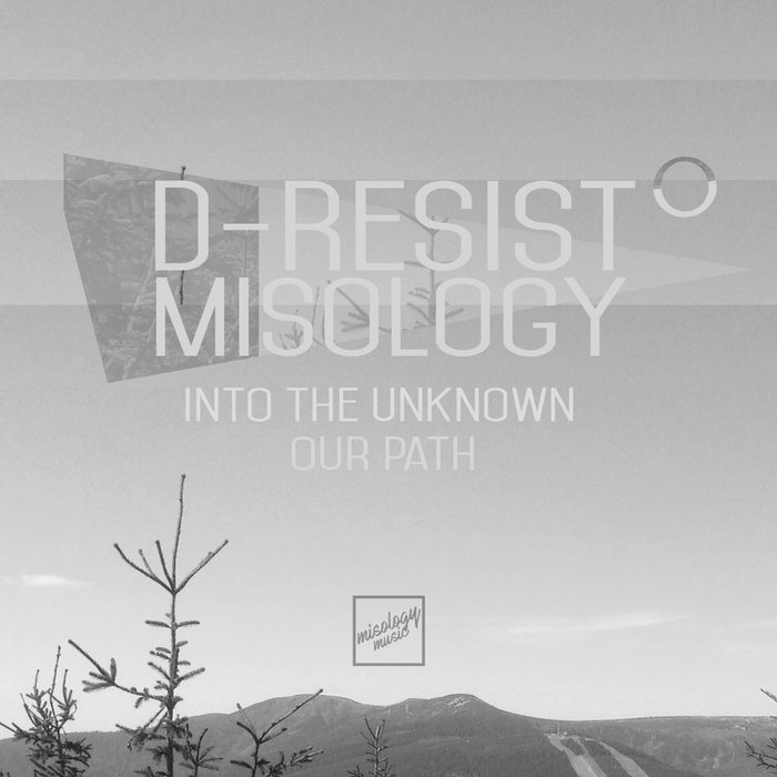 D-Resist/Misology - Into The Unknown / Our Path | Misology, D-Resist ...