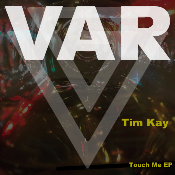 Touch Me | Tim Kay | Vertigo Audio Records