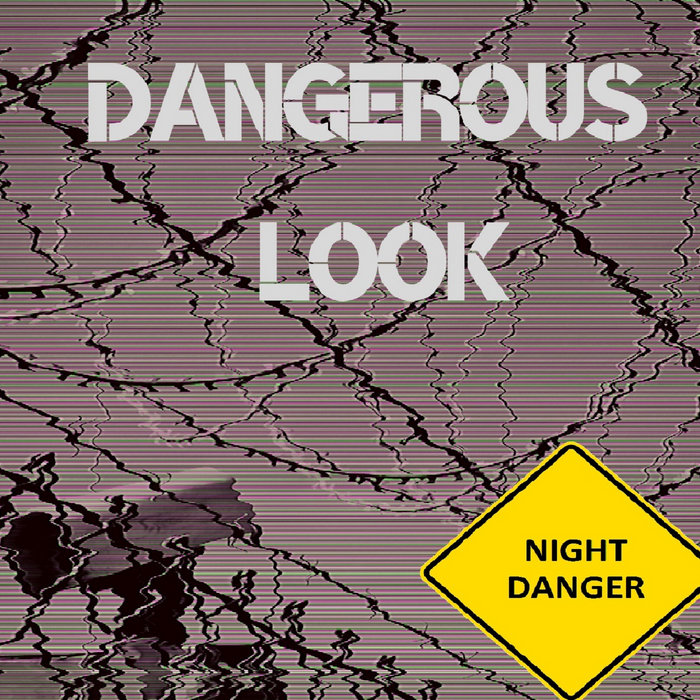 Dangerous Look | Night Danger