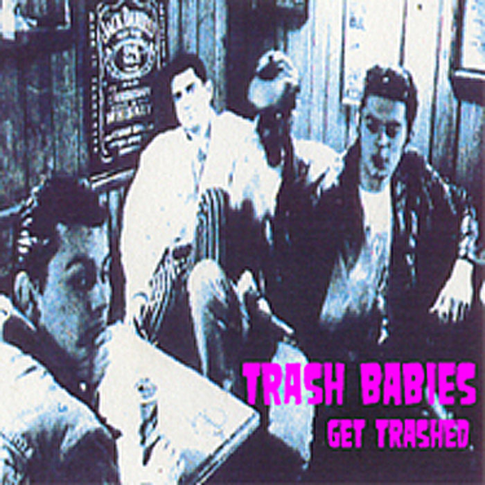 Get Trashed | Trash Babies