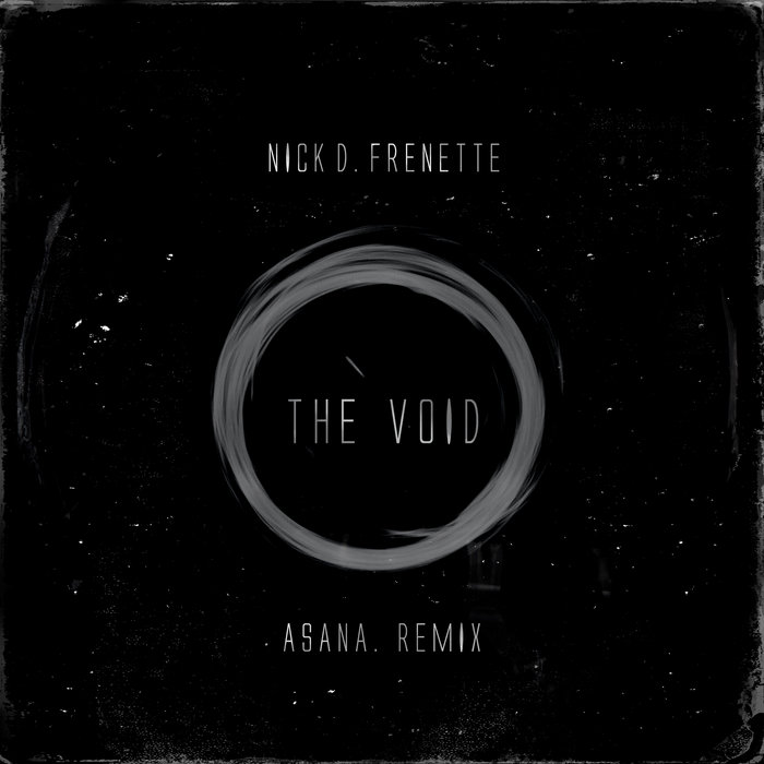 Nick D. Frenette - The Void (Asana. Remix) | Åsänå.